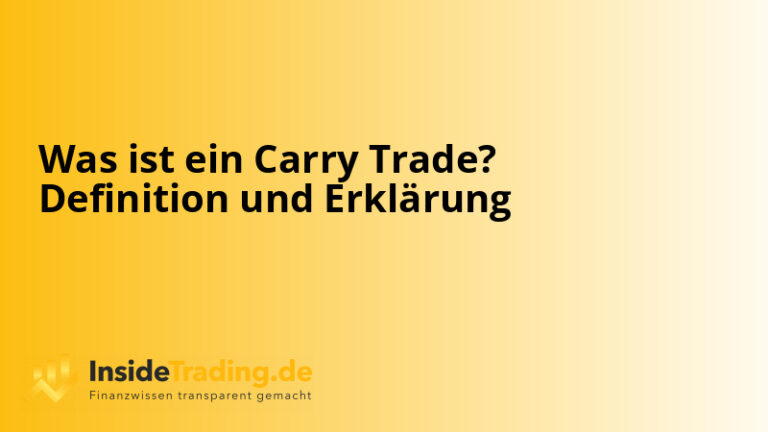 Was ist ein Carry Trade? Definition und Erklärung